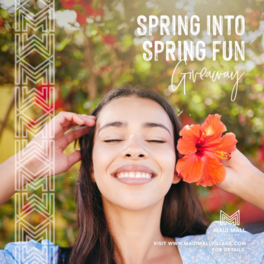 Spring into Spring Fun Giveaway | Maui Mall Village